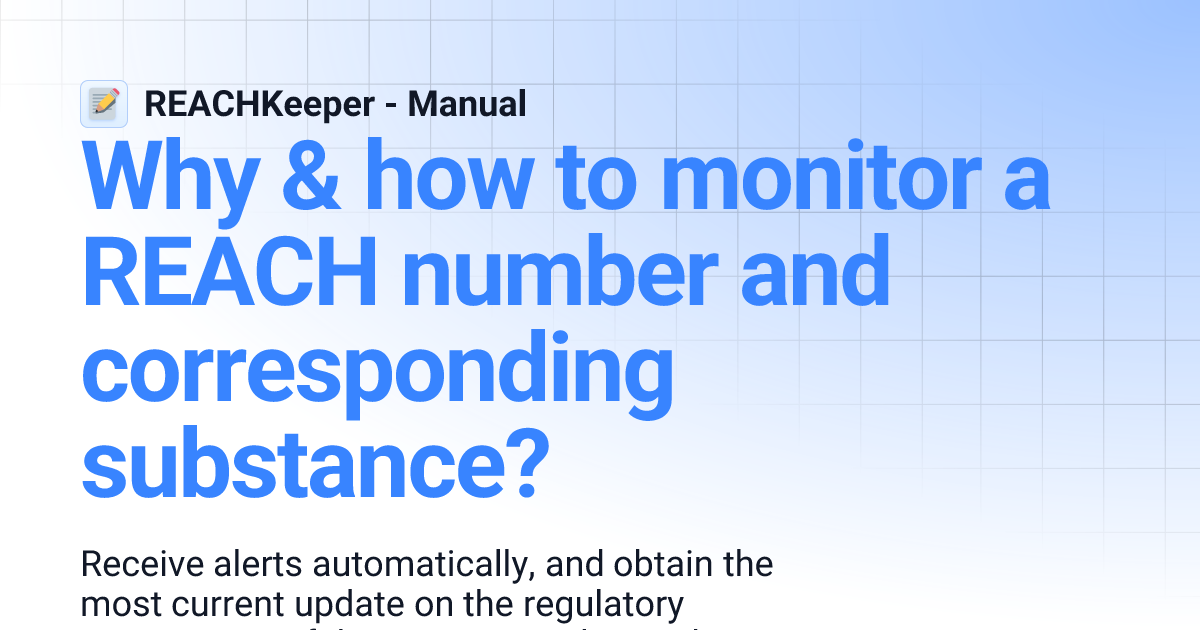 Why & how to monitor a REACH number and corresponding substance ...
